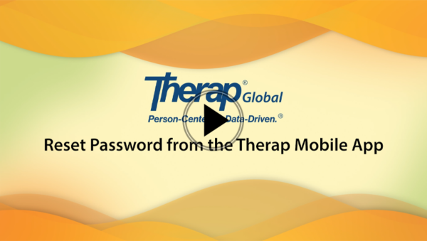 Reset Password from the Therap Mobile App - Therap Global